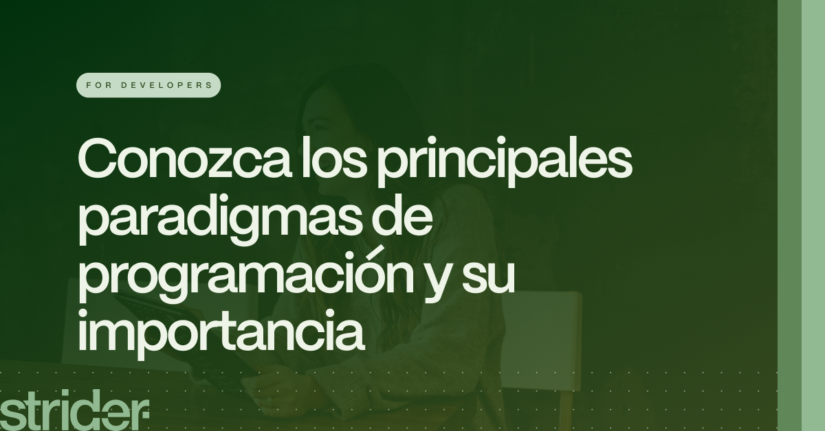 Conozca los principales paradigmas de programación y su importancia